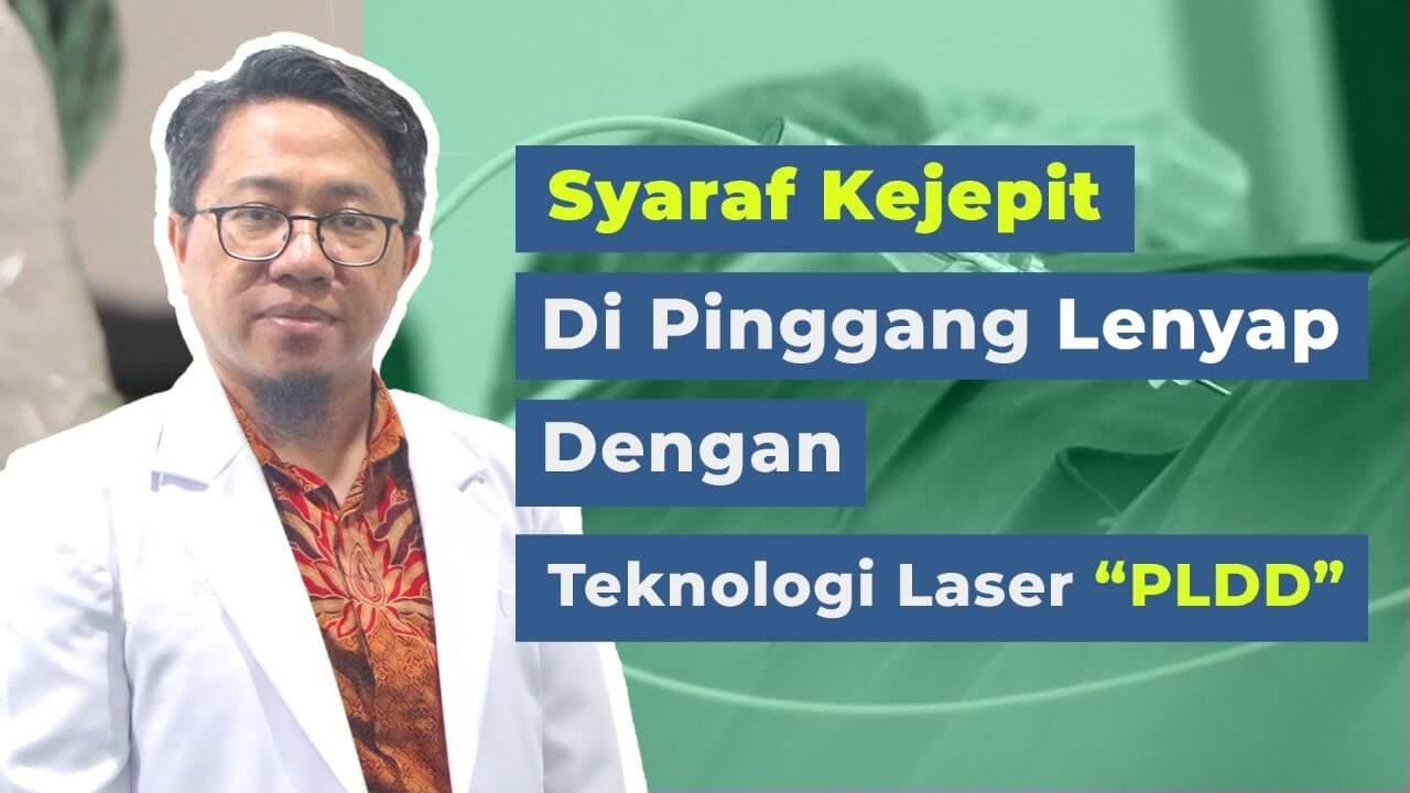 Sembuhkan Saraf Kejepit Dengan Laser PLDD - Lamina Pain and Spine Center